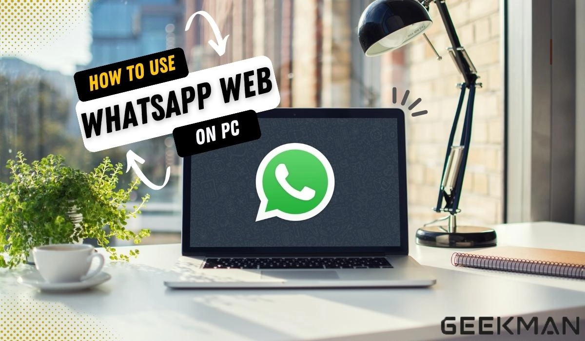 How to use WhatsApp Web on Computer (2024): Step-By-Step Guide